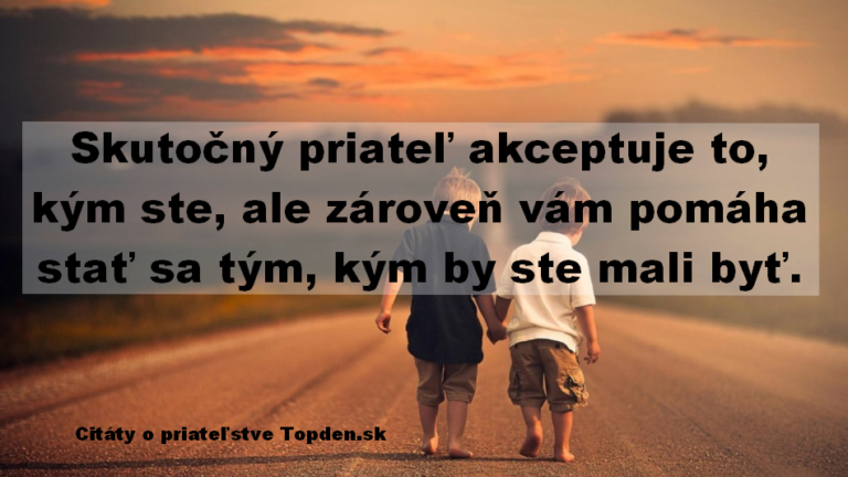 Citáty o přátelství 55 nejlepších citátů o přátelství - Topden.sk